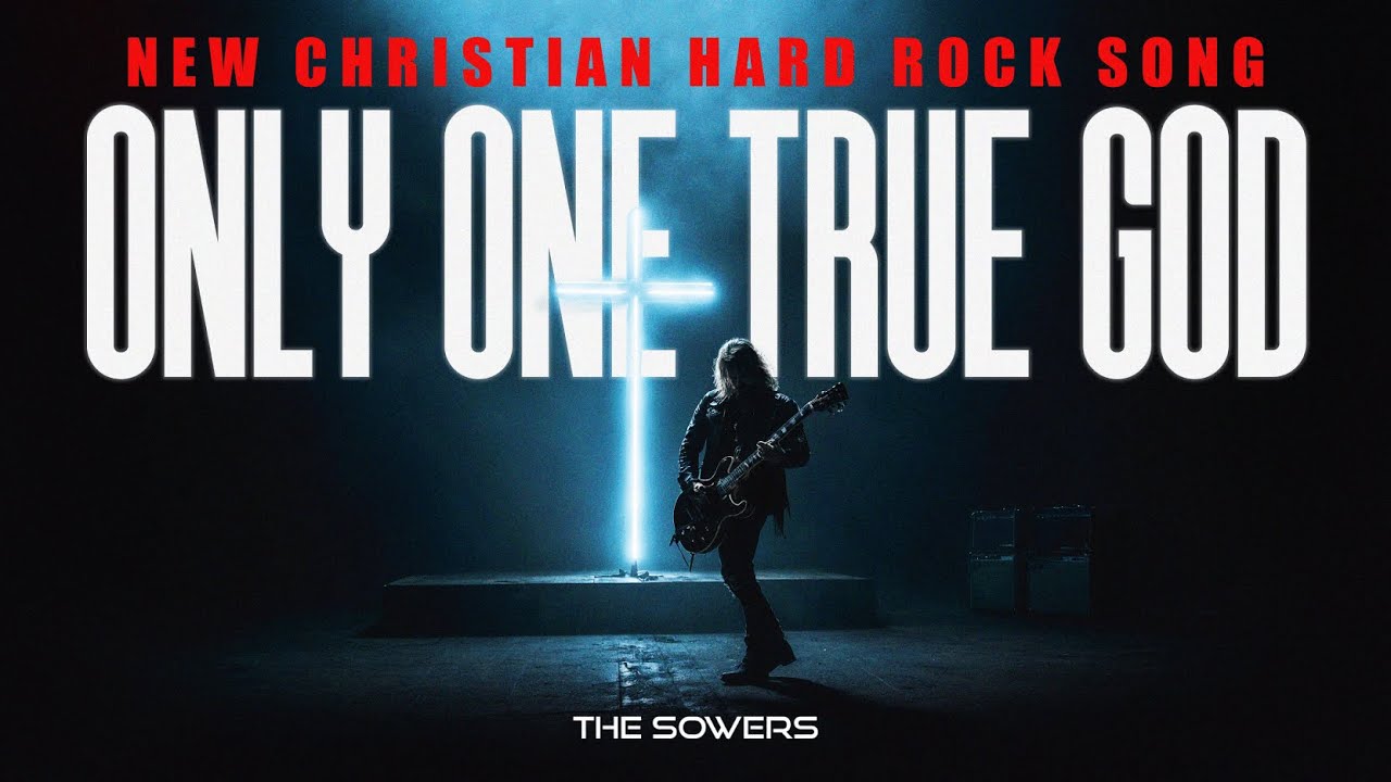 The Sowers - ONLY ONE TRUE GOD | New Christian Rock | Christian New ...