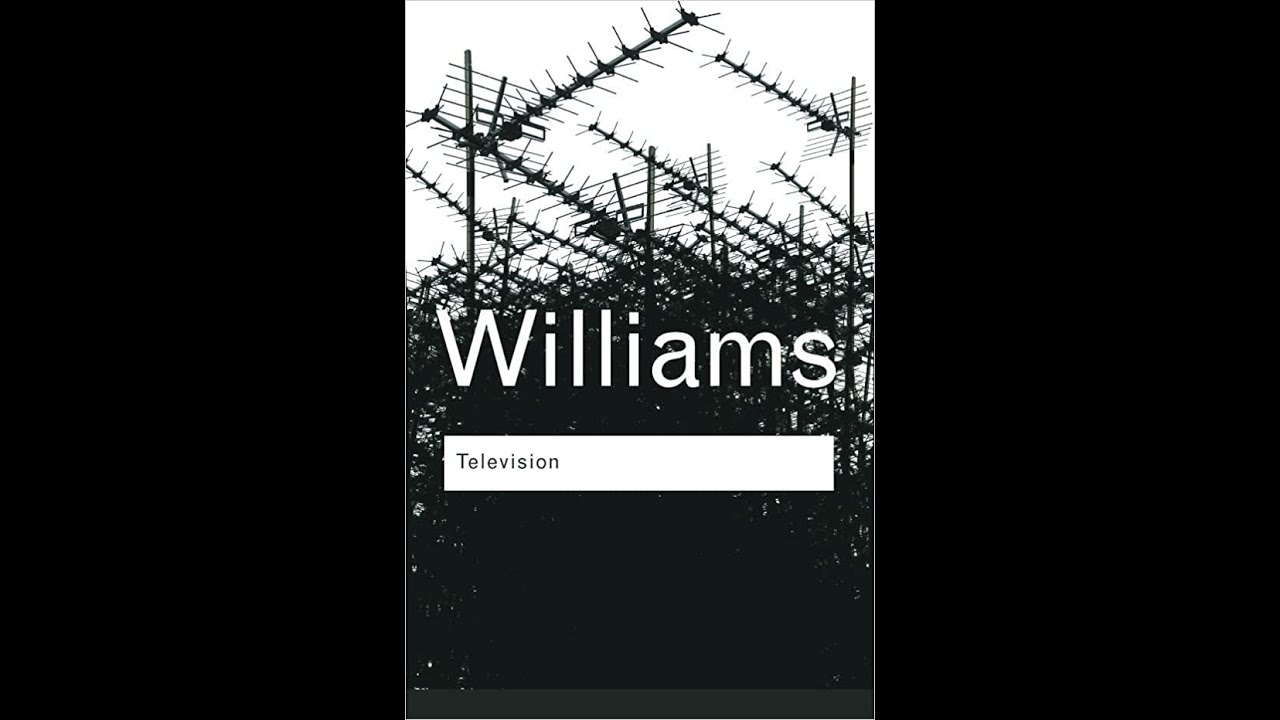 Media Theories Keyword - Flow - Raymond Williams and William Uricchio ...