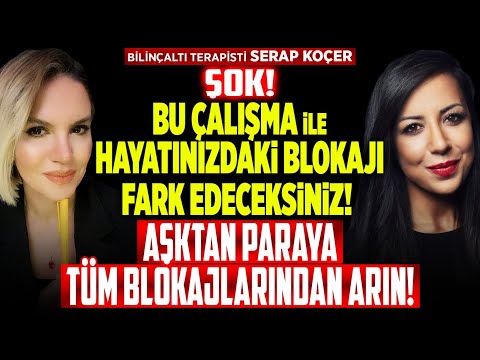 ŞOK! Bu Çalışma ile Hayatınızdaki Blokajı Fark Edeceksiniz! Aşktan Paraya Tüm Blokajlarından Arın!