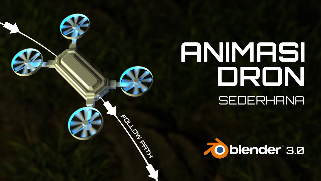 TUTORIAL ANIMASI DRON SEDERHANA DI BLENDER 3.0 | TUTORIAL BLENDER ...