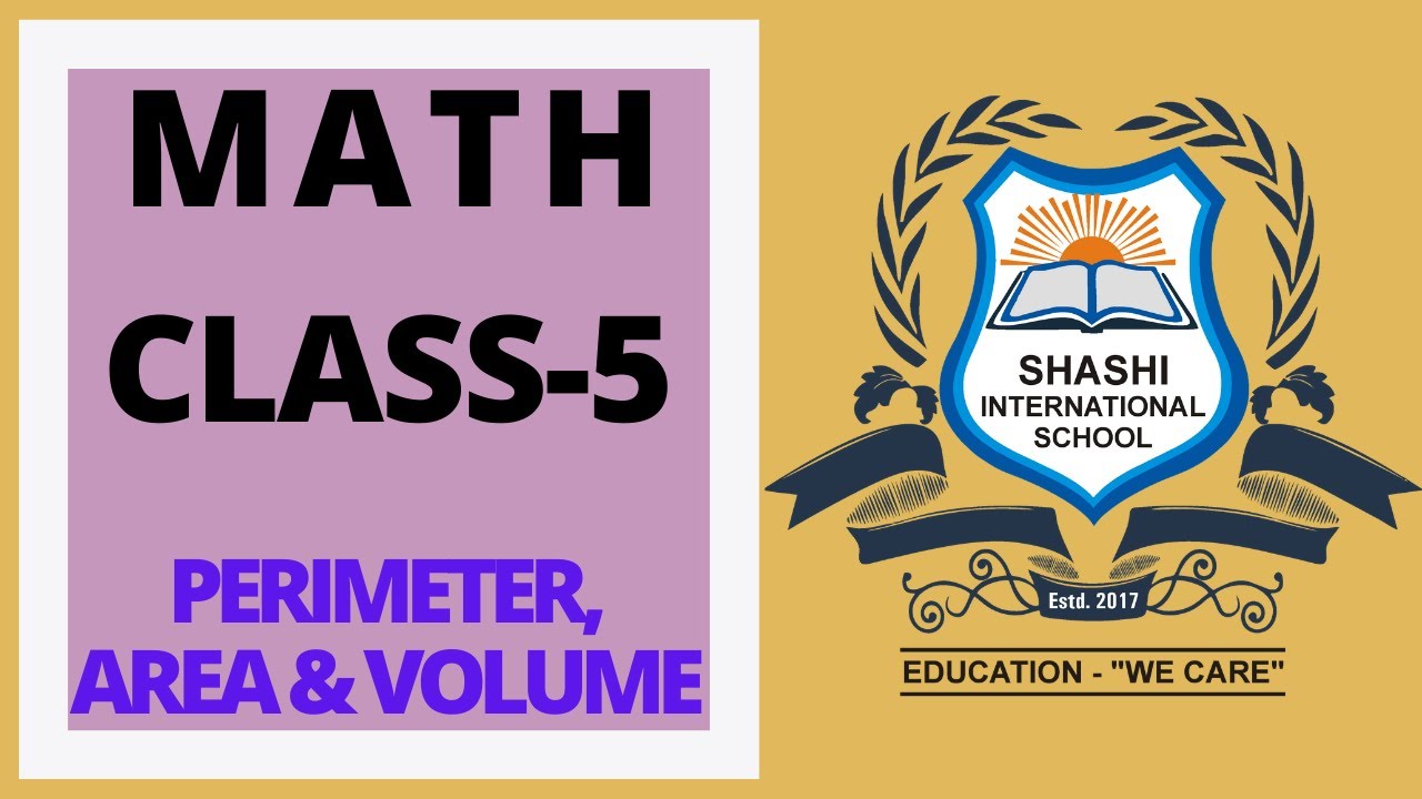 PERIMETER AREA AND VOLUME -CLASS-5- MATHS -SHASHI INTERNATIONAL SCHOOL ...
