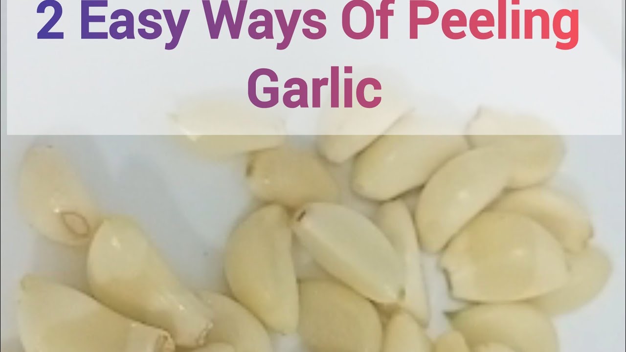 2 Easy Ways Of Peeling Garlic | Garlic | - YouTube
