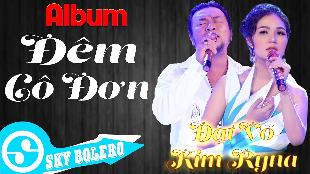 Đạt Võ & Kim Ryna Hát Nhạc Trẻ Nghe Cực Hay - Album Đêm Cô Đơn | Tình ...