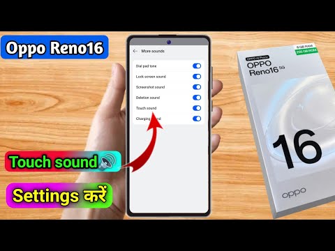 oppo reno 16 touch sound settings, oppo reno 16 touch setting