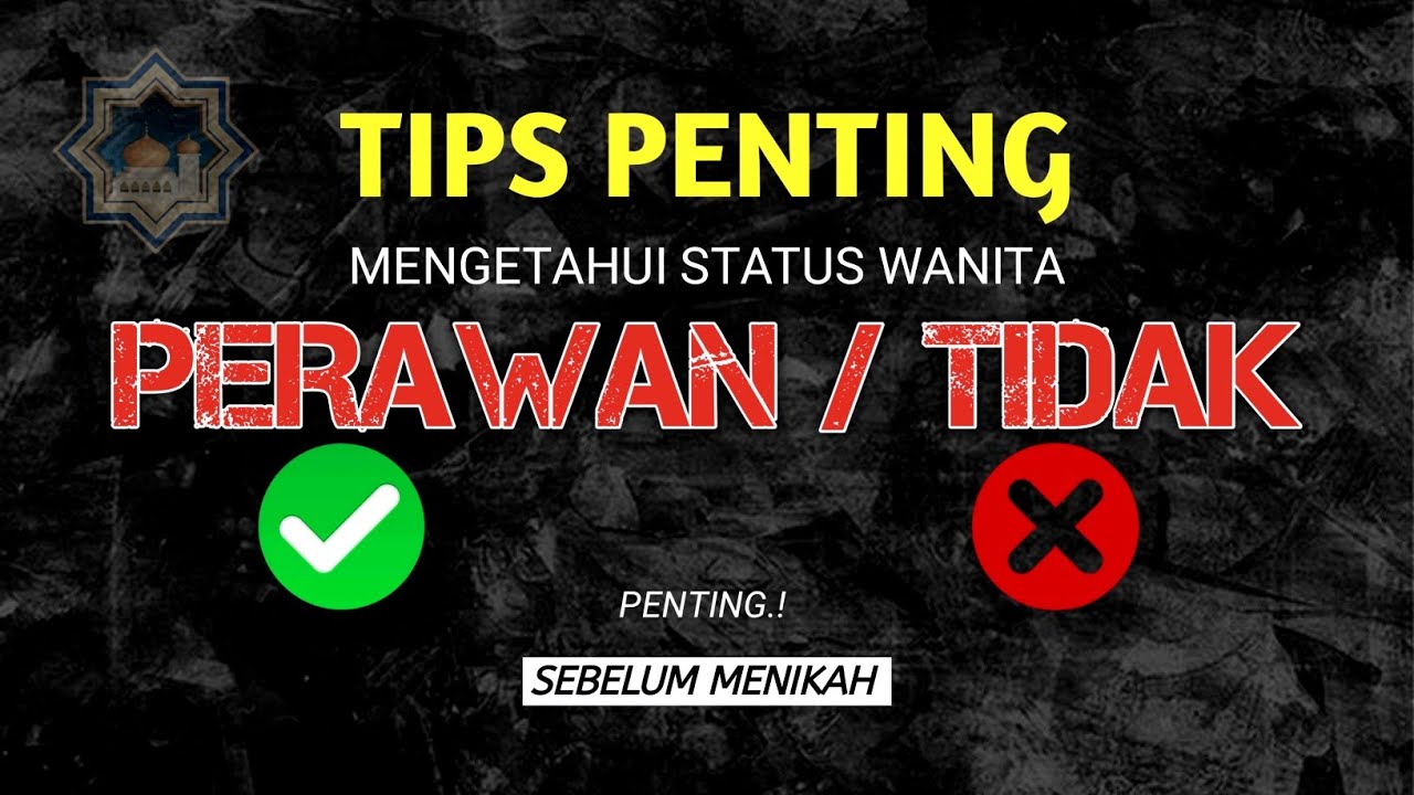 SEBELUM MENIKAH CEK TERLEBIH DULU CALON ISTRIMU MASIH PERAWAN ATAU ...
