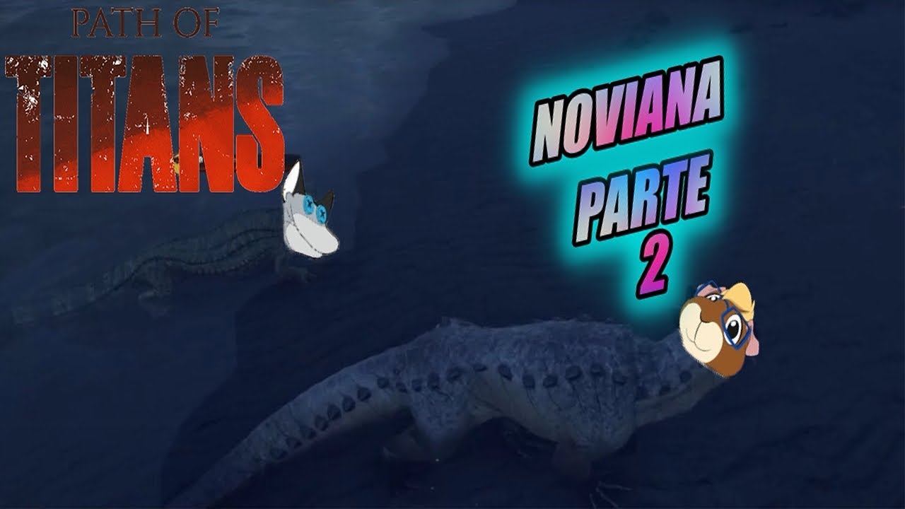 [Path Of Titans] Avventura Con Un Noviana Con Foxy (Parte 2 di 4) - YouTube