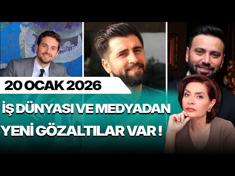 İŞ DÜNYASI VE MEDYADAN YENİ GÖZALTILAR VAR ! | Özlem Gürses