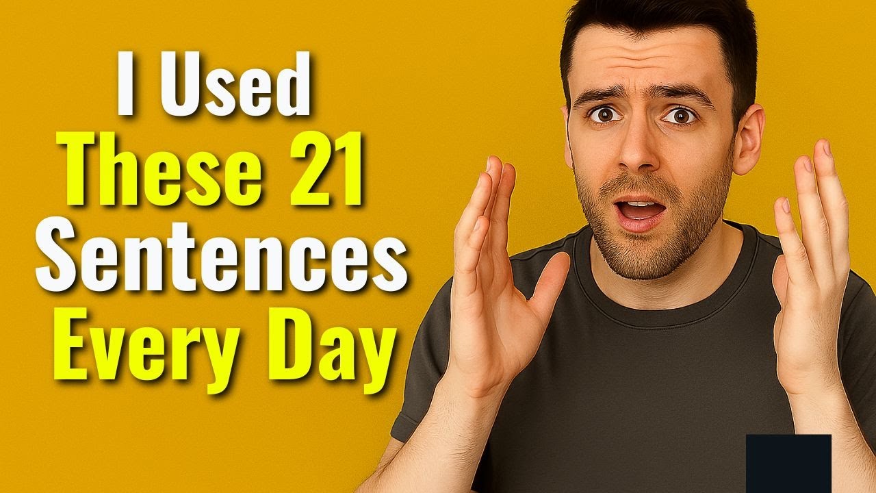 (B2-C1) I used these 21 sentences every day, and now I speak English ...