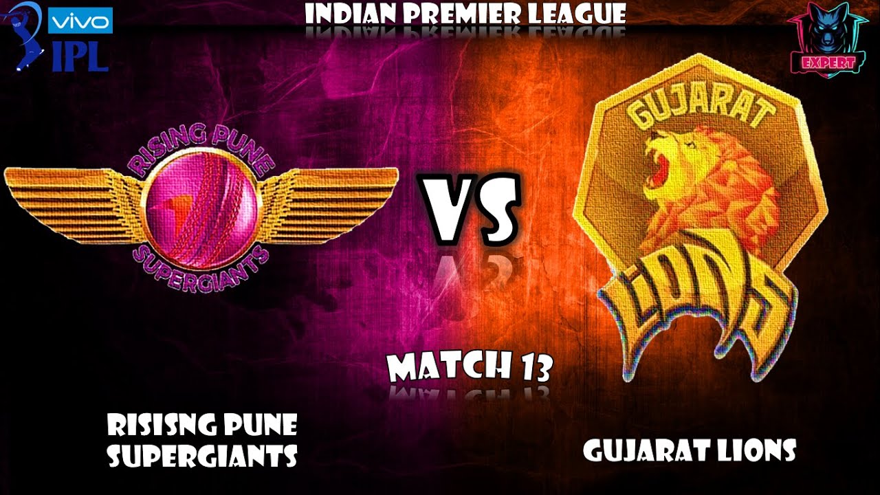 Gujarat Lions VS Rising Pune Supergaints-Match 13-Indian Premier League ...
