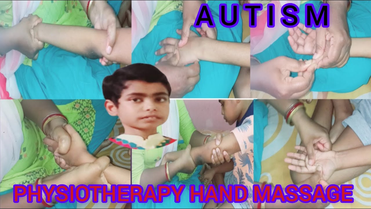 PHYSIOTHERAPY TO ELIMINATE HAND SENSORY PROBLEMS IN AUTISTIC CHILD ...