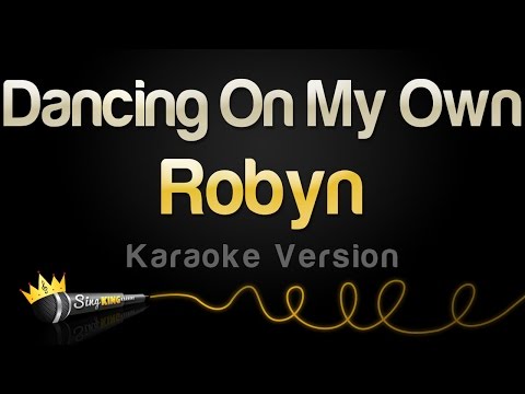 Robyn - Dancing On My Own (Karaoke Version)