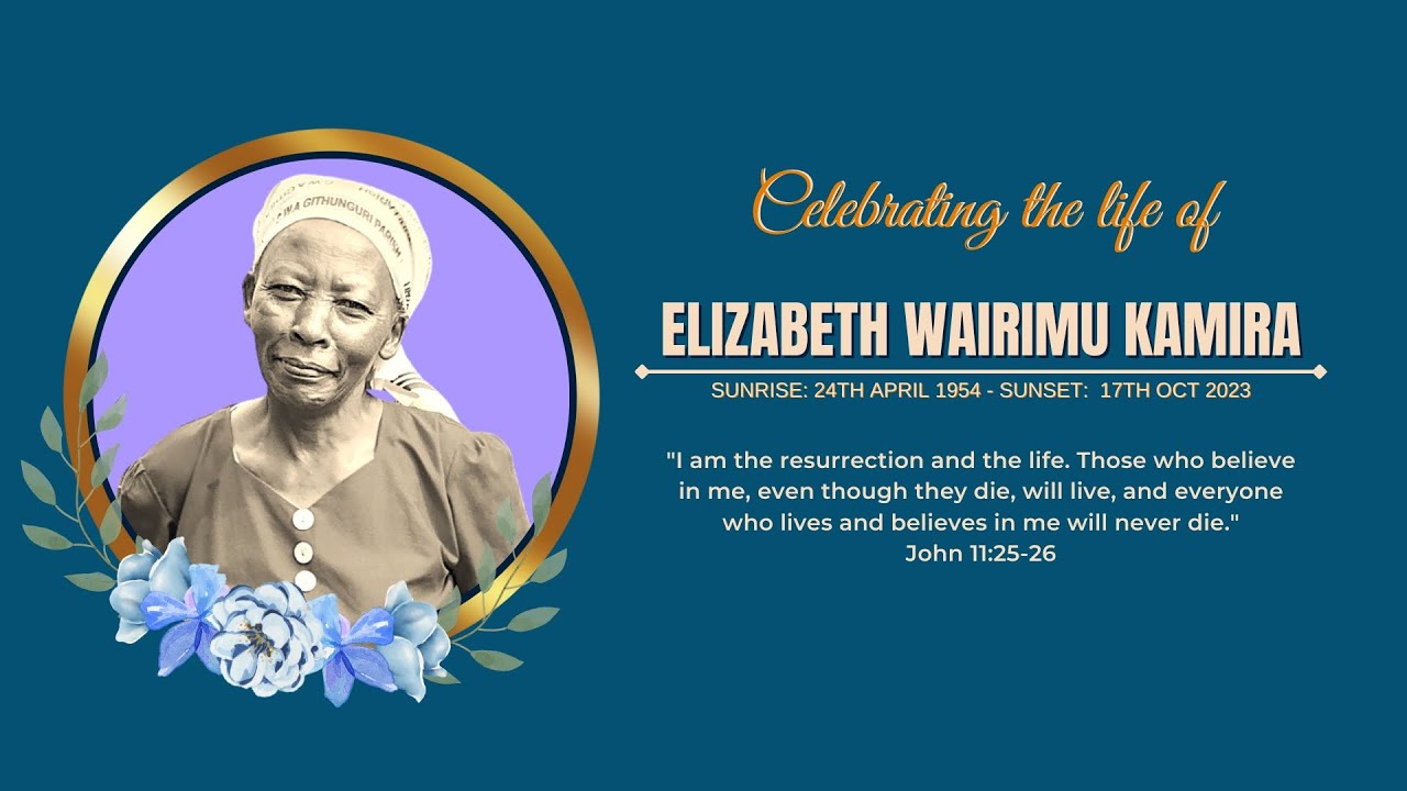 Celebrating the life of Elizabeth Wairimu Kamira - YouTube