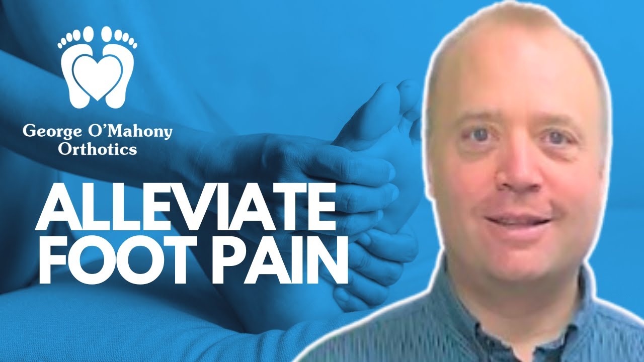 Alleviate Foot Pain with George O'Mahony Orthotics - YouTube