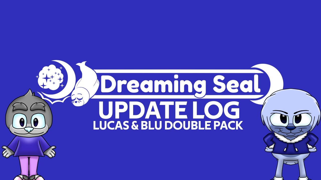 Dreaming Seal Update Log: Lucas & Blu Double Pack! - YouTube