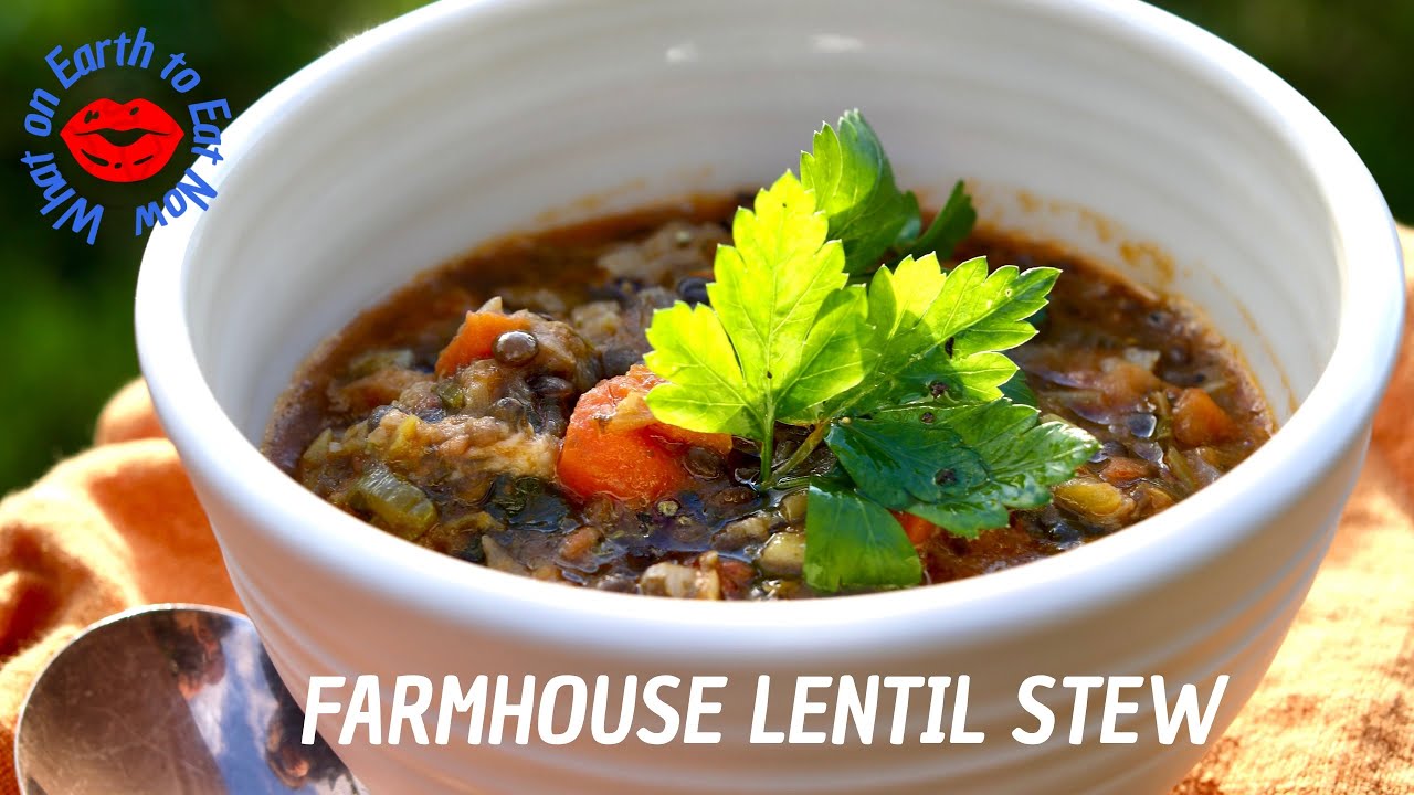 🌾Farmhouse Lentil Stew | What On Earth to Eat Now ®️ - YouTube