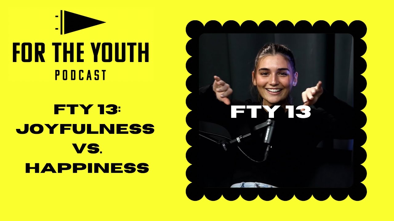 For The Youth Podcast Episode 13 Joyfulness vs. Happiness - YouTube