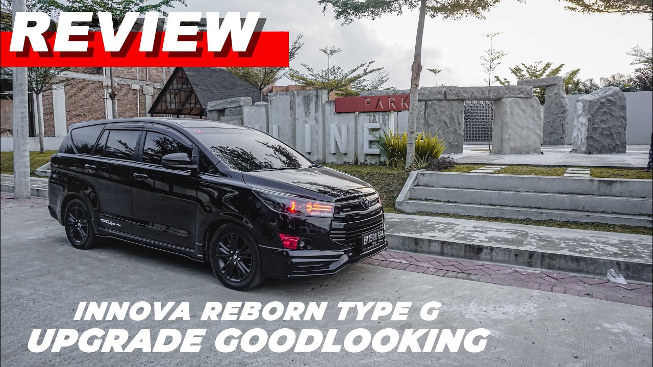 REVIEW Modifikasi Innova Reborn Type G TRD | Goodlooking Luar & Dalam ...