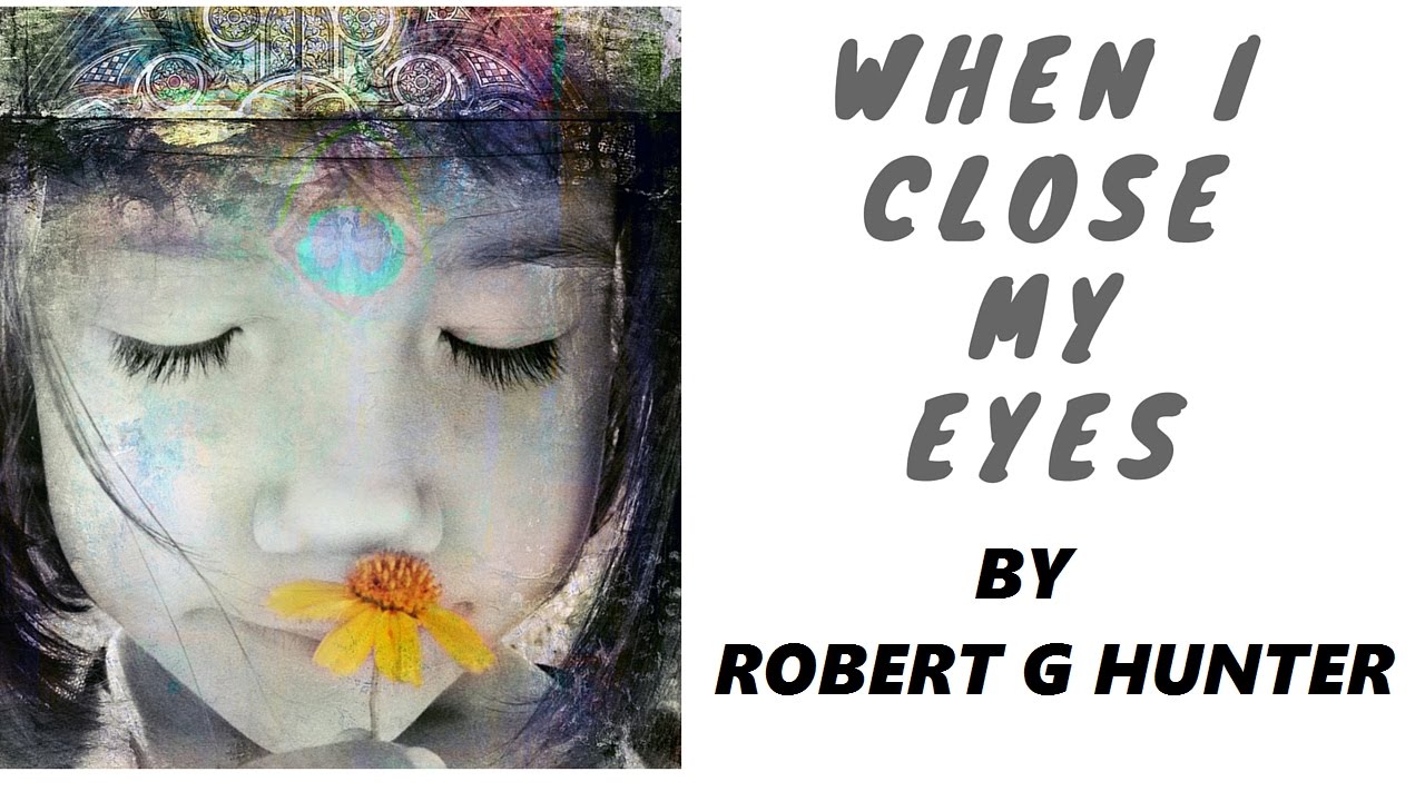 When I Close My Eyes Robert G Hunter Original Song 330 Hz when-i-close-my-eyes-robert-g-hunter-original-song-330-hz