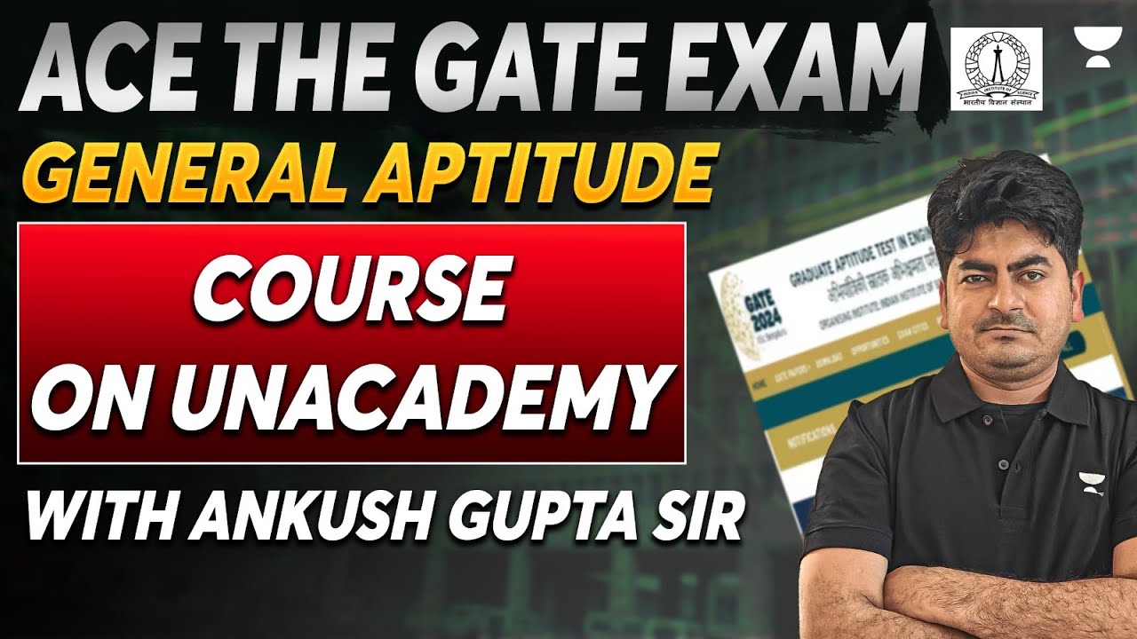 Ace the GATE Exam: General Aptitude Course on Unacademy with Ankush ...