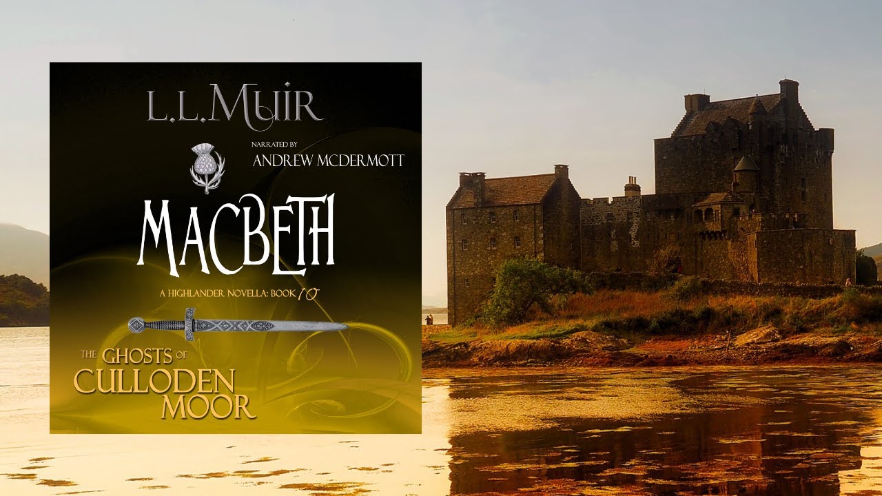 Macbeth: The Ghosts of Culloden Moor Book 10 [Full Time Travel Romance Audiobook] - YouTube