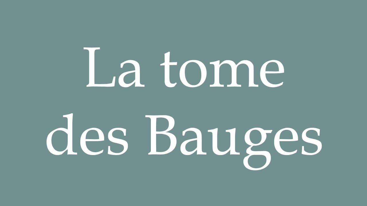 How to Pronounce ''La tome des Bauges'' (The Bauges tome) Correctly in ...