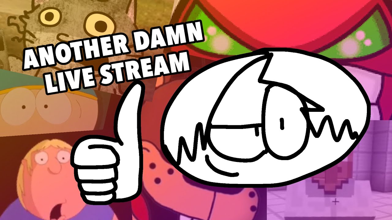ANOTHER DAMN LIVE STREAM - YouTube