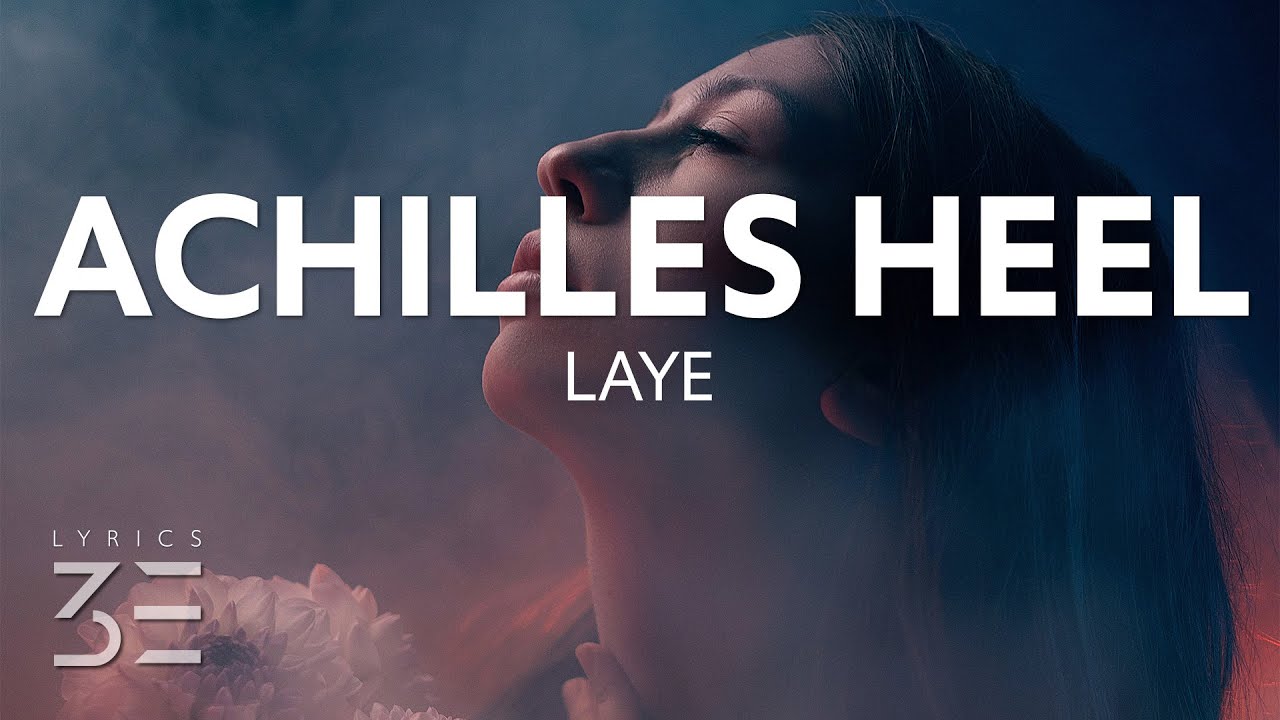 laye - you're my achilles heel (Lyrics) - YouTube