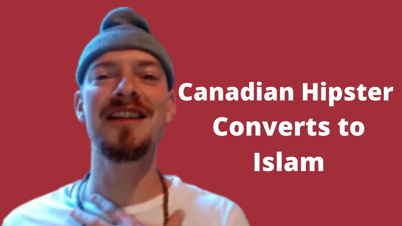 Canadian Hipster Converts to Islam during the Pandemic - YouTube