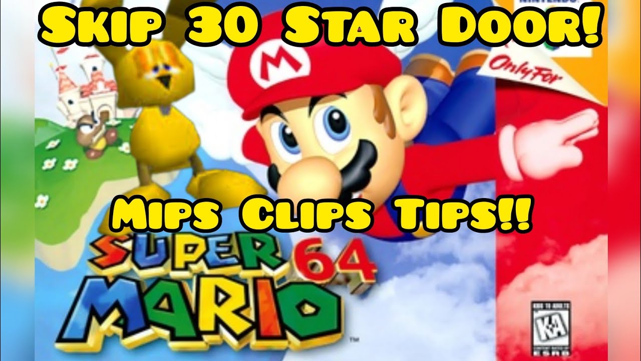 EASY! HOW TO Skip 30 Star Door Super Mario 64 (Mips Clips Tips For ...