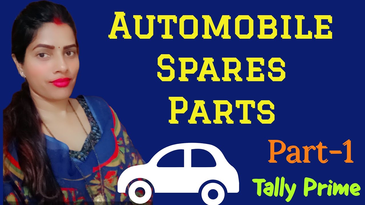 Automobile Spares Parts part-1 in Tally Prime - YouTube