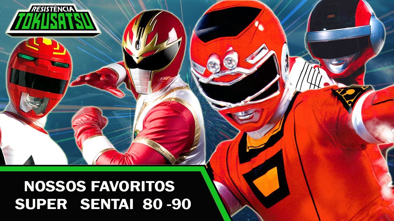 SUPER SENTAI - NOSSOS FAVORITOS ANOS 80/90 - YouTube