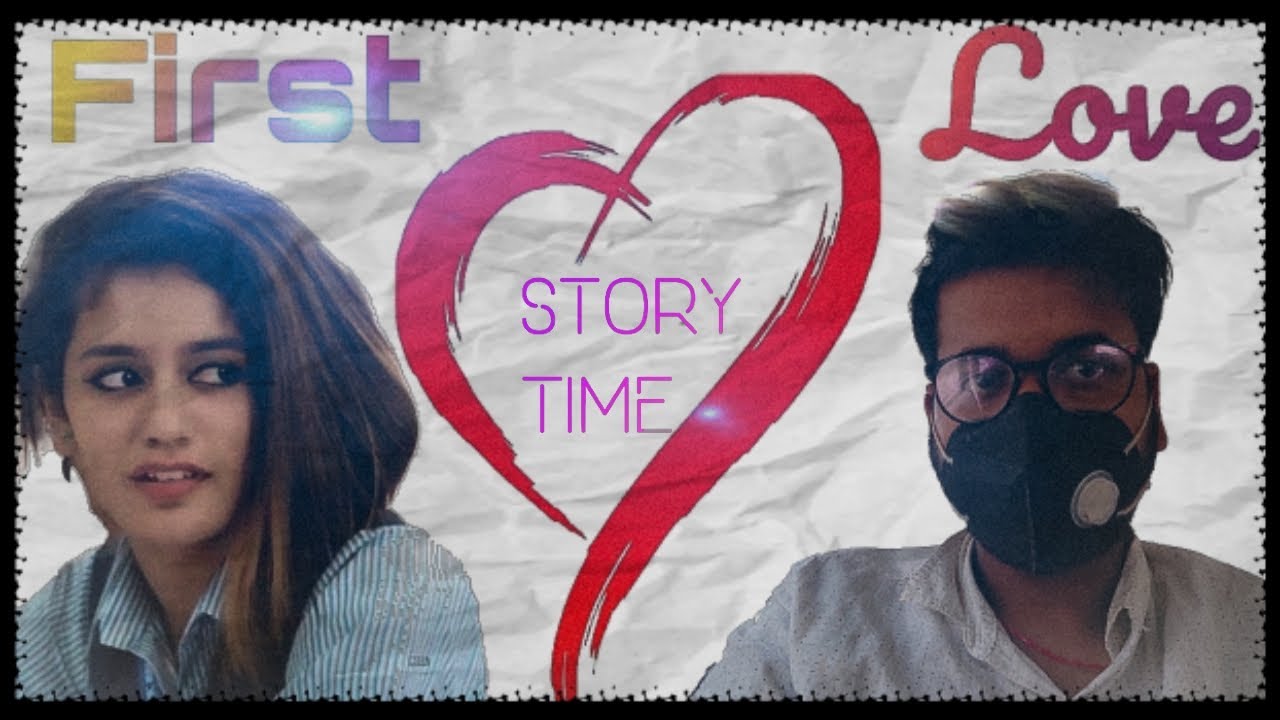 My First Girlfriend/ Crush : Story Time - YouTube