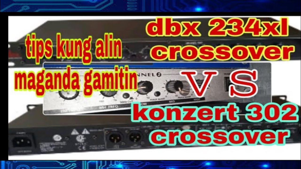 dbx 234xl vs konzert 302 crossover/alin maganda gamitin/vlog#11 - YouTube