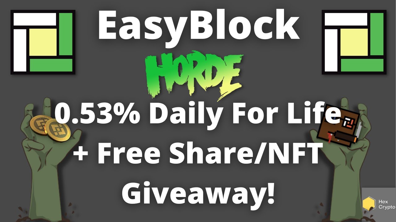EasyBlock Horde - Invest in Horde for $10 + Free Share/NFT Giveaway ...
