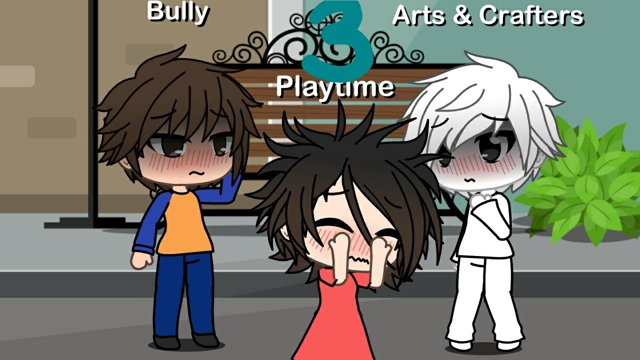 Bully x Playtime part 3 (Read description) - YouTube