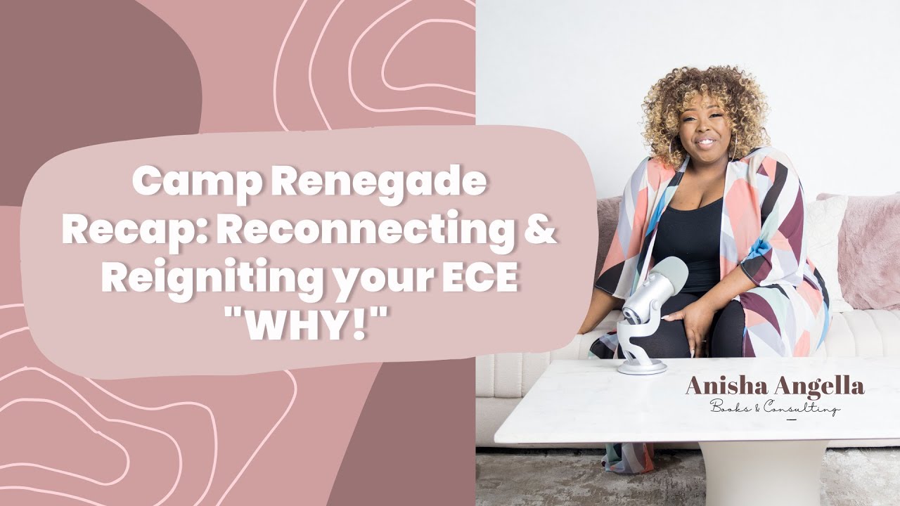 Camp Renegade Recap: Reconnecting & Reigniting your ECE WHY! - YouTube