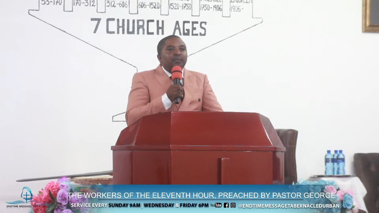 THE WORKERS OF THE ELEVENTH HOUR, PREACHED BY PASTOR GEORGE. SUNDAY ...
