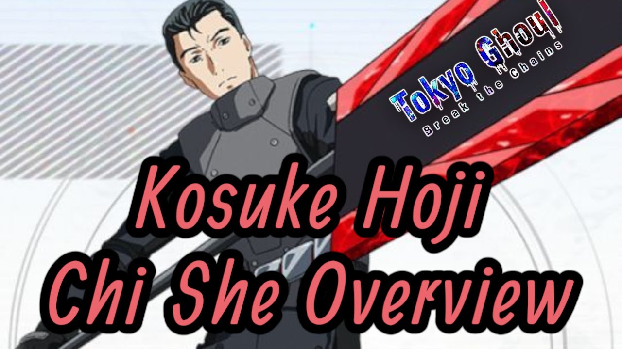 Kosuke Hoji Chi She Overview - Tokyo Ghoul Break The Chains - YouTube