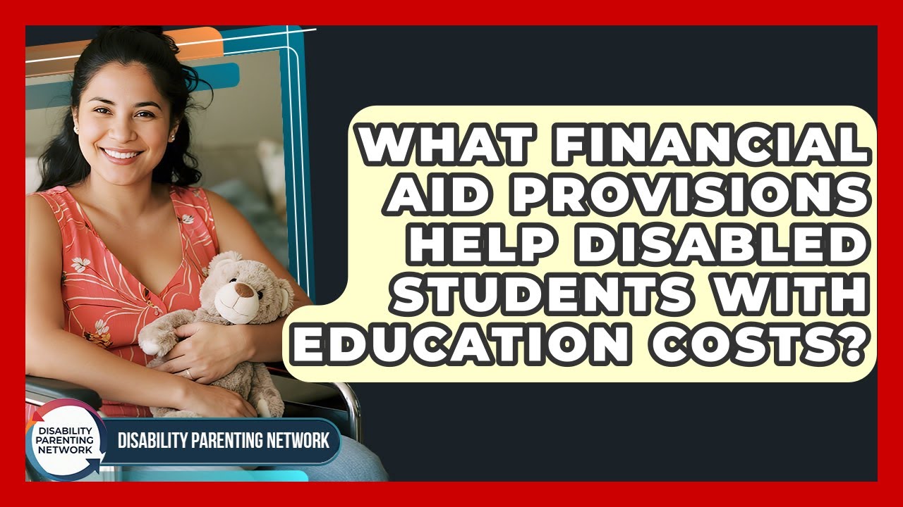 What Financial Aid Provisions Help Disabled Students With Education ...