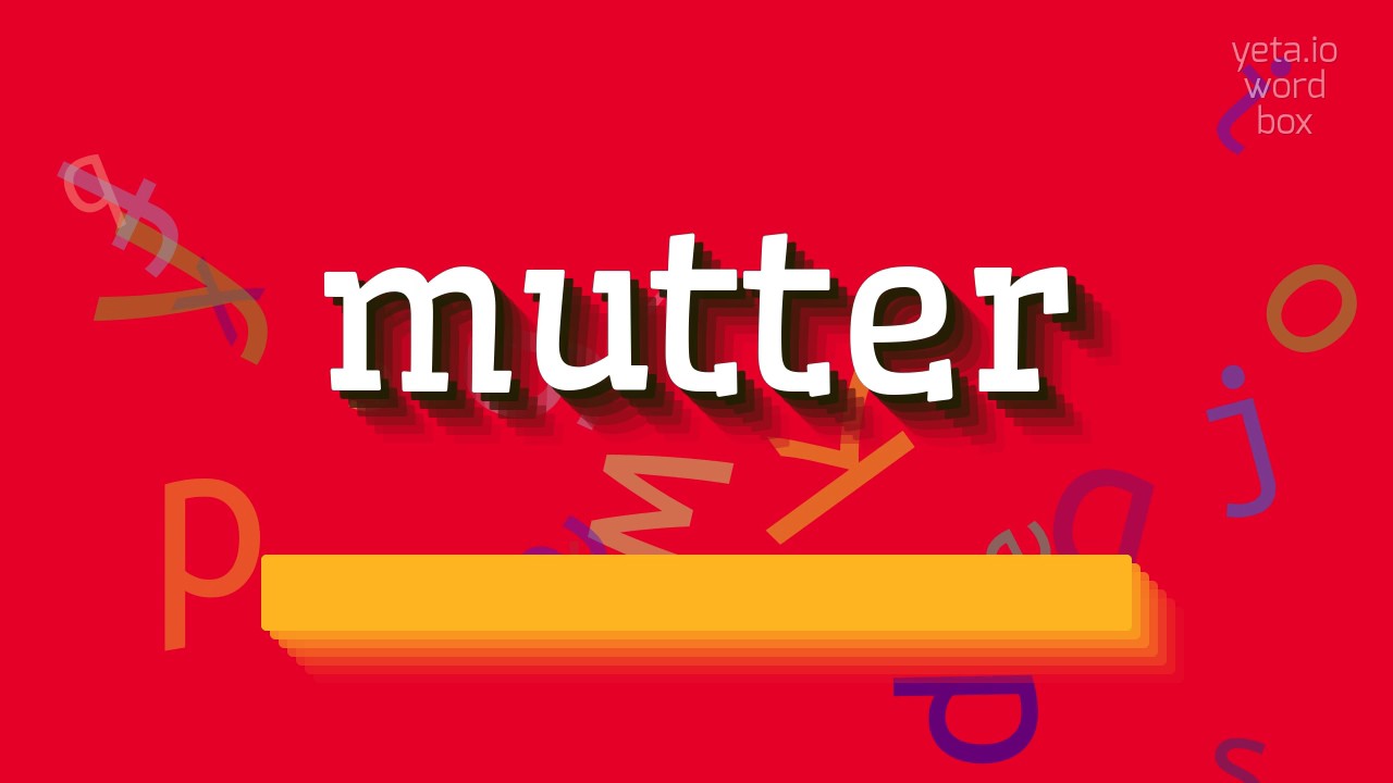 How to say "mutter"! (High Quality Voices) - YouTube