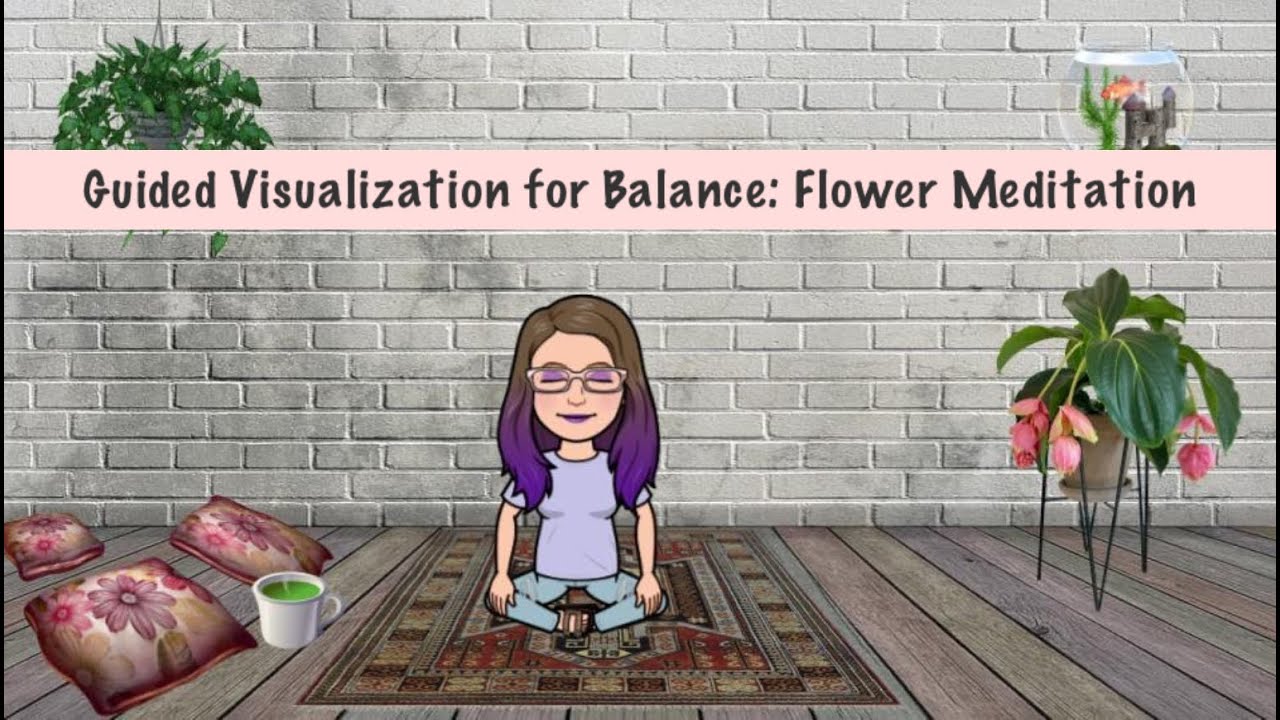 Guided Visualization for Balance: Flower Meditation - YouTube