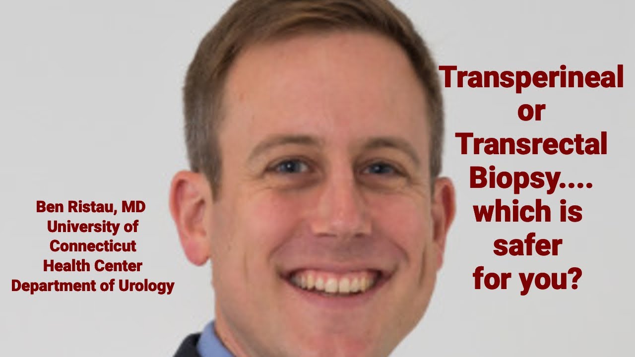 Transperineal or Transrectal Biopsies....which is safer? Ben Ristau, MD ...