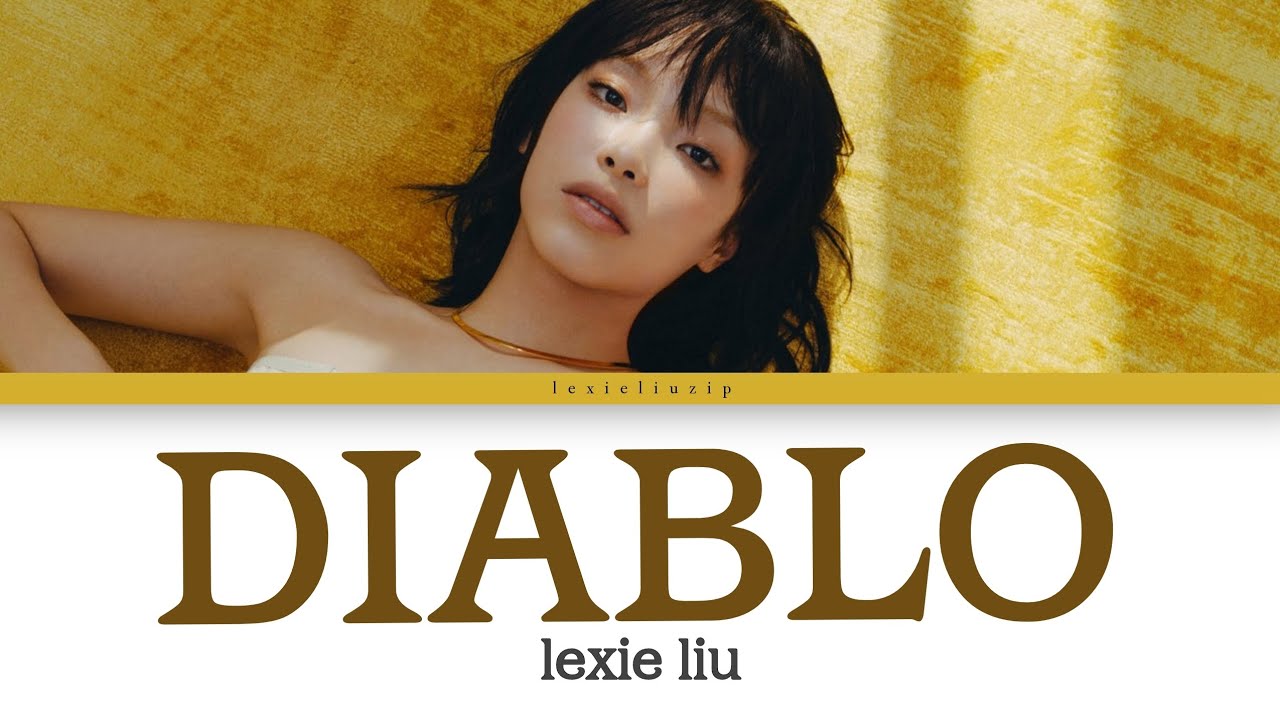 LEXIE LIU - DIABLO color coded lyrics (chi/pin/eng) - YouTube