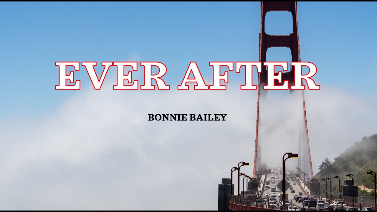 Ever After - Bonnie Bailey (Lyrics) | LG Music - YouTube