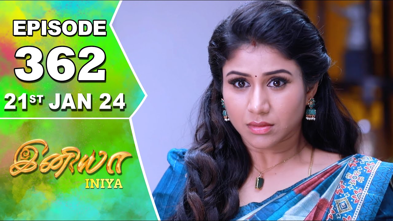 Iniya Serial | Episode 362 | 21st Jan 2024 | Alya Manasa | Rishi ...