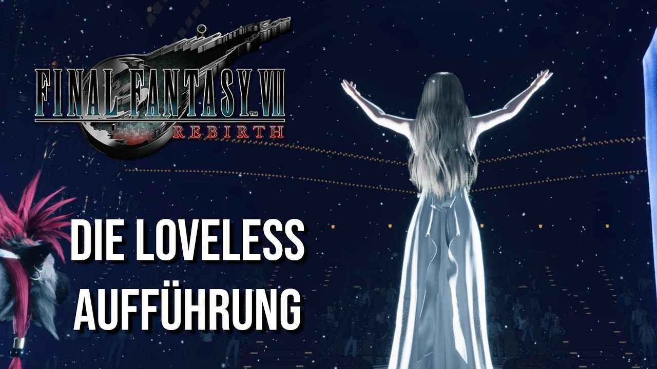Die Loveless Aufführung #76 ☄️ FINAL FANTASY VII REBIRTH - YouTube