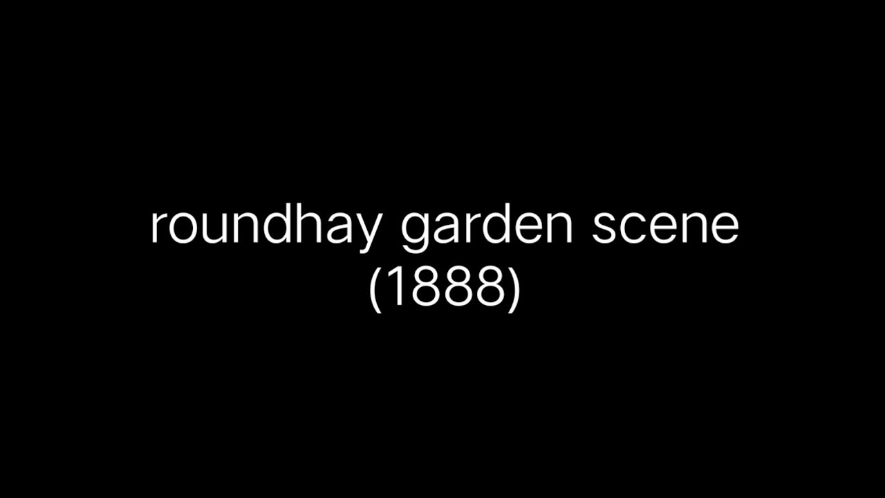 roundhay garden scene -1888 - YouTube