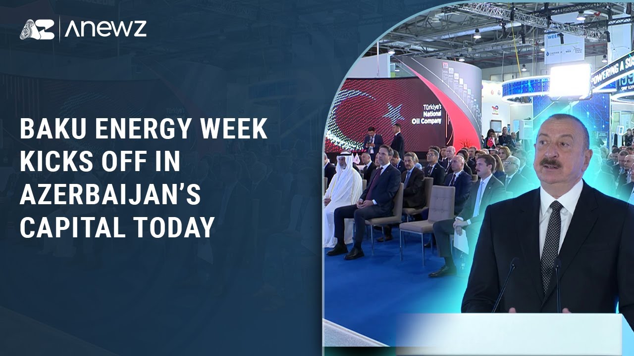Baku Energy Week kicks off in Azerbaijan’s capital today - YouTube