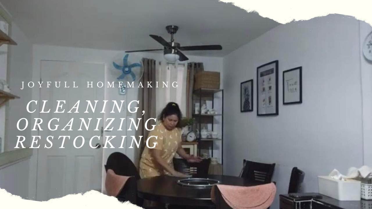 JoyFull HOMEMAKING: CLEAN, ORGANIZE, DECLUTTER AND RESTOCK/Clean with Me Philippines - YouTube