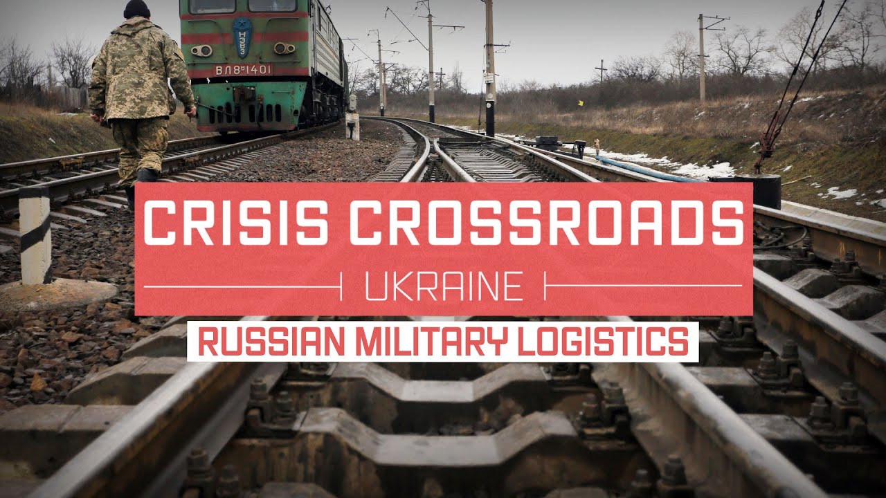 Crisis Crossroads Ukraine: Russian Military Logistics - YouTube